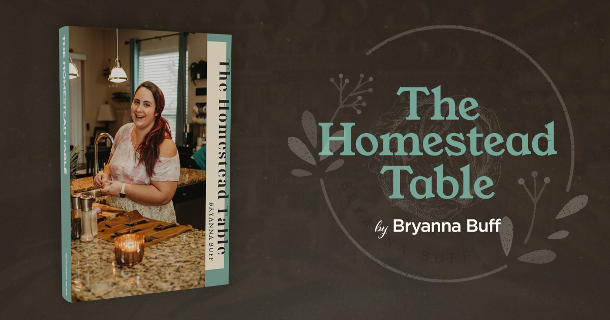 The Homestead Table Cookbook | 60+ Delicious Recipes | Buy